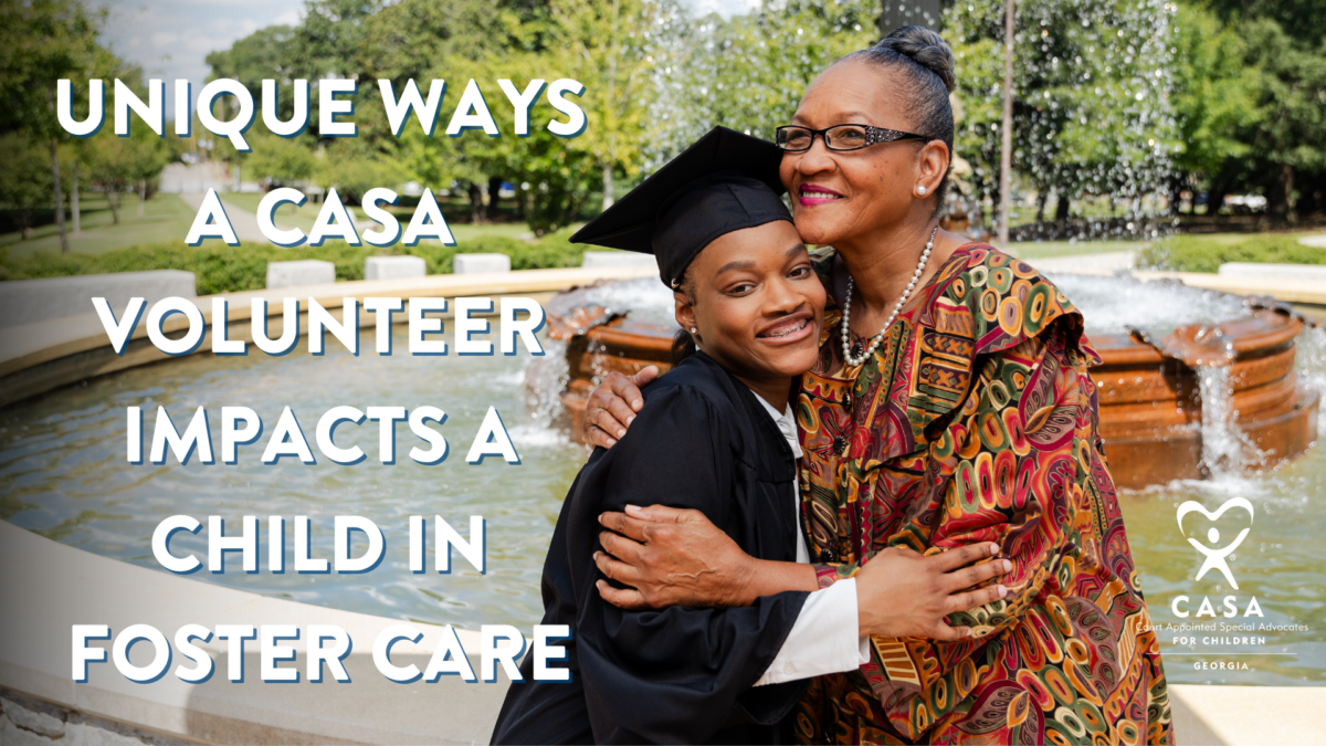 Unique Ways a CASA Volunteer Impacts a Child in Foster Care - Georgia CASA